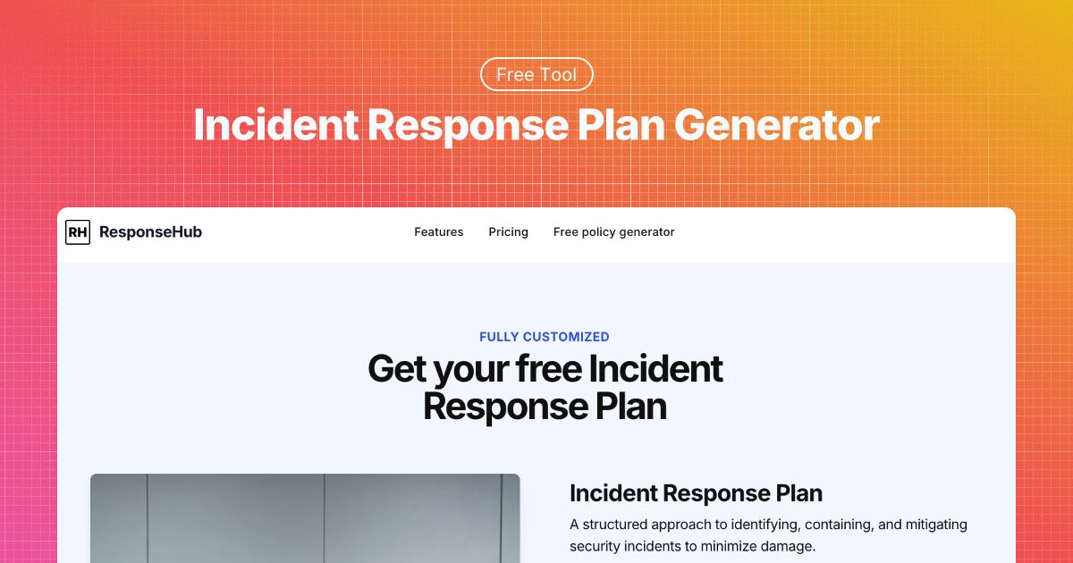 Free, customizable Incident Response Plan generator | ResponseHub
